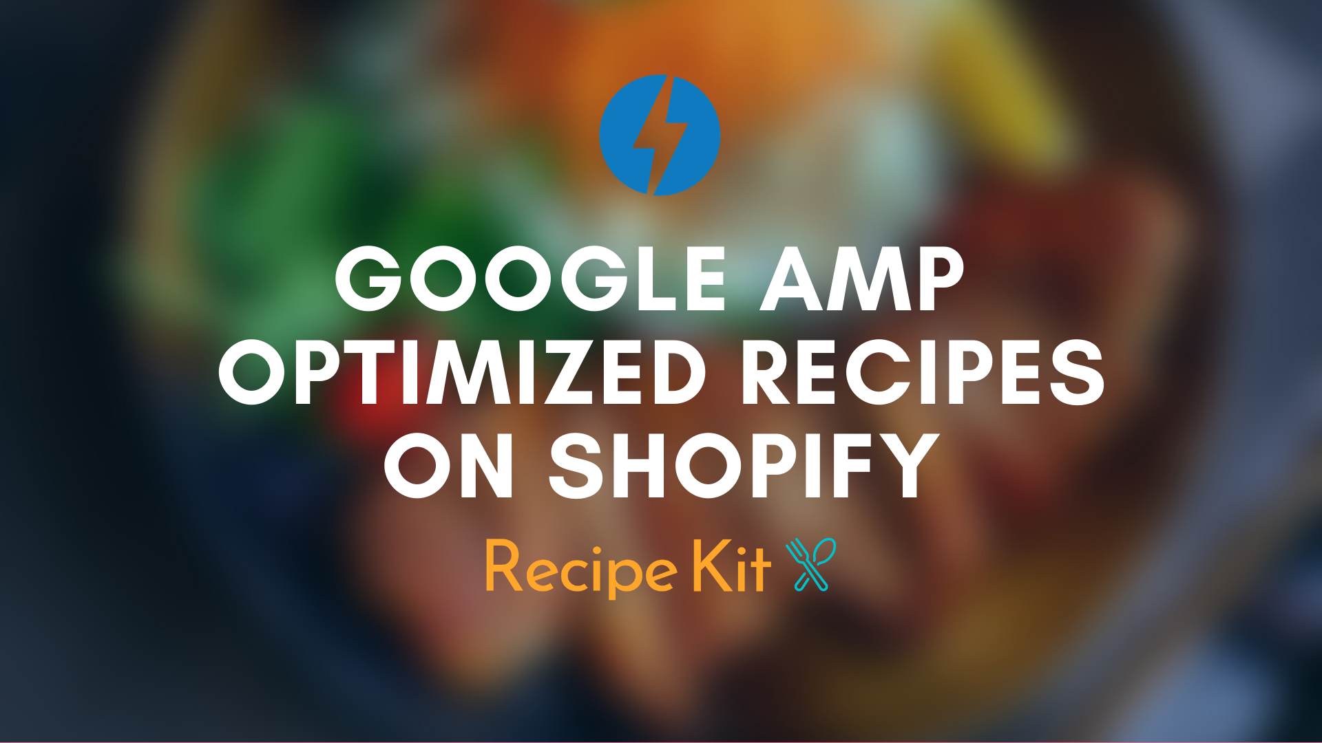 Google AMP Recipes On Your Shopify Store Blog – Recipe Kit